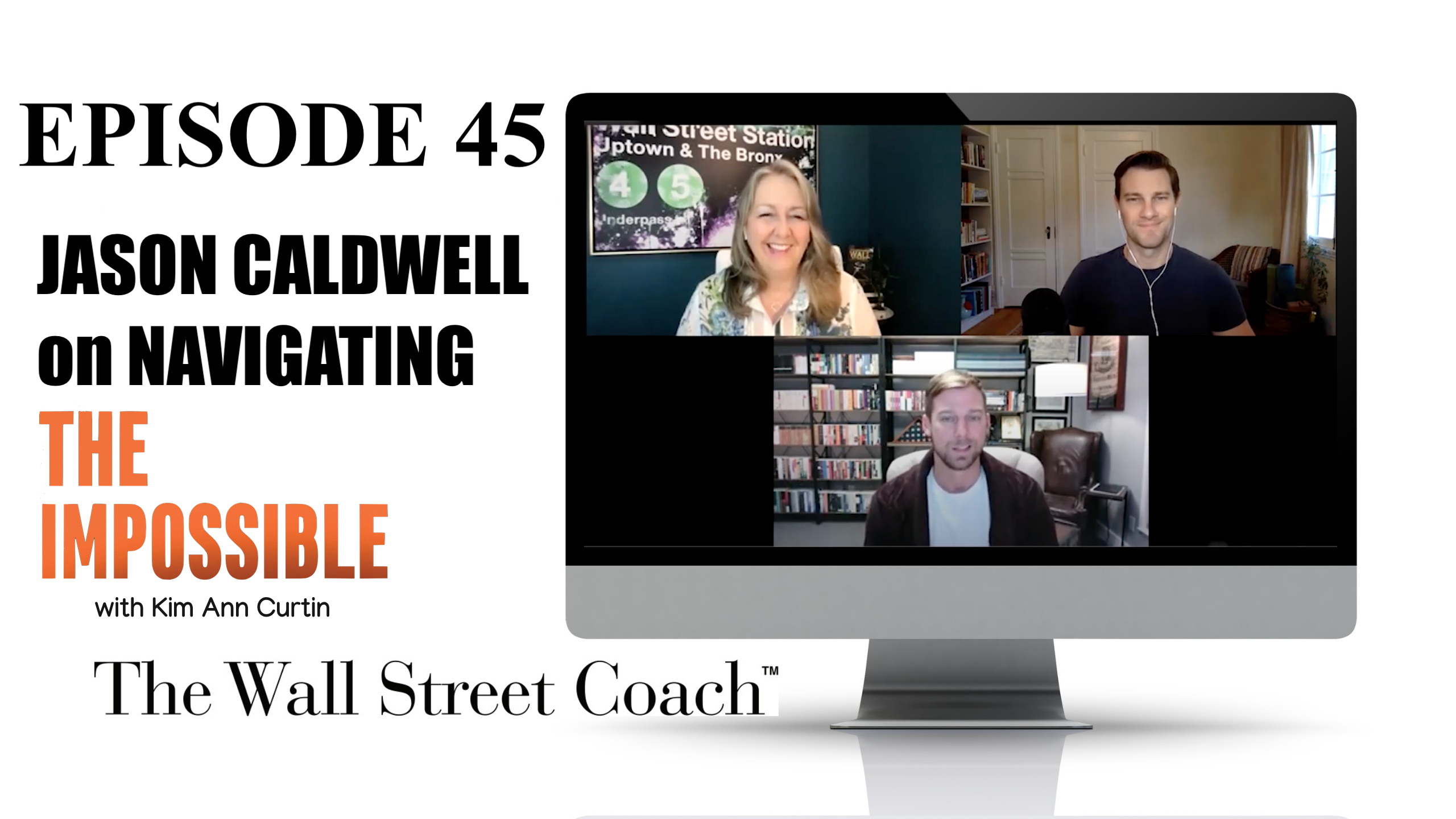 Episode 45: Jason Caldwell on Navigating the Impossible - The Wall ...