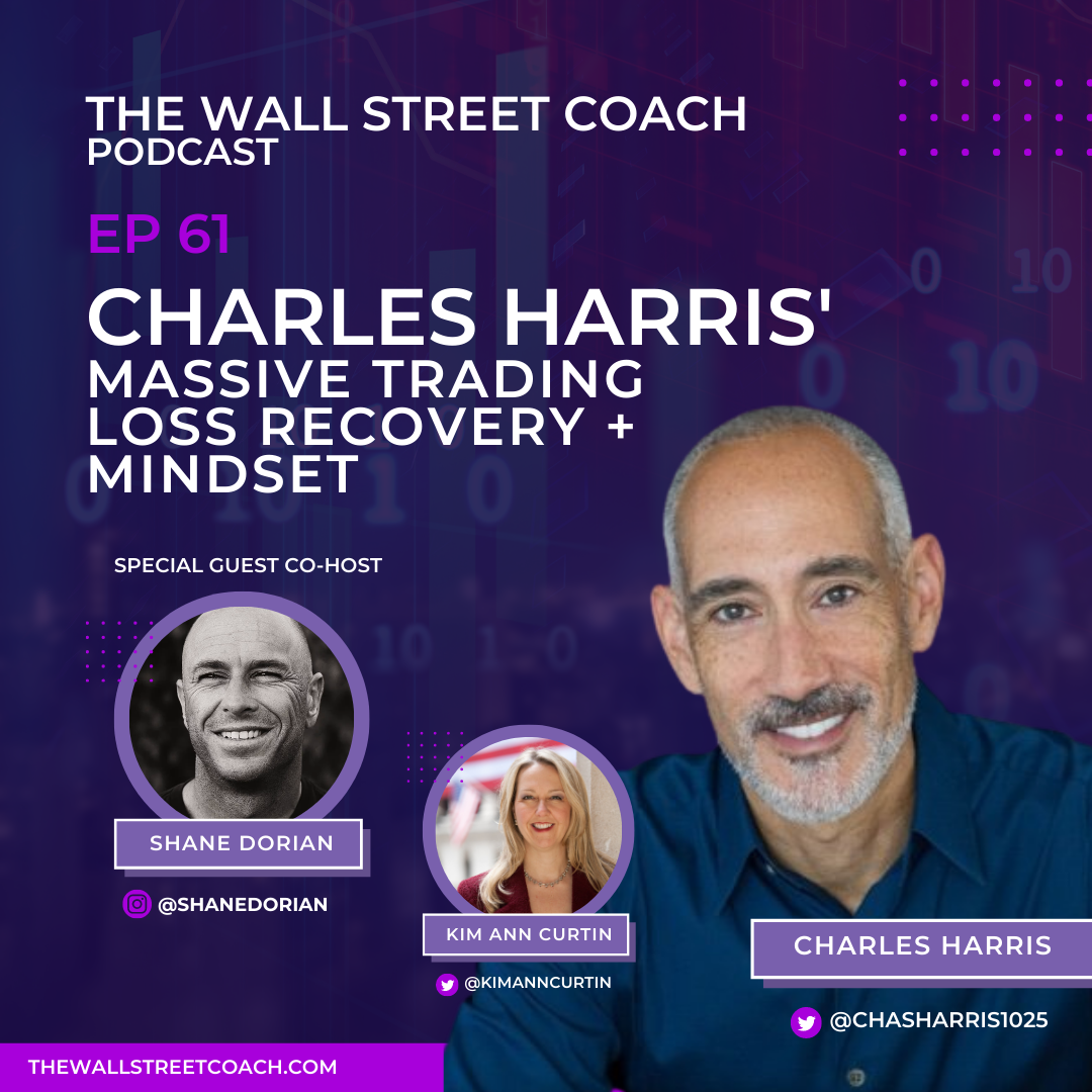 Ep 61: Charles Harris' Massive Trading Loss Recovery + Mindset (Part 1 ...