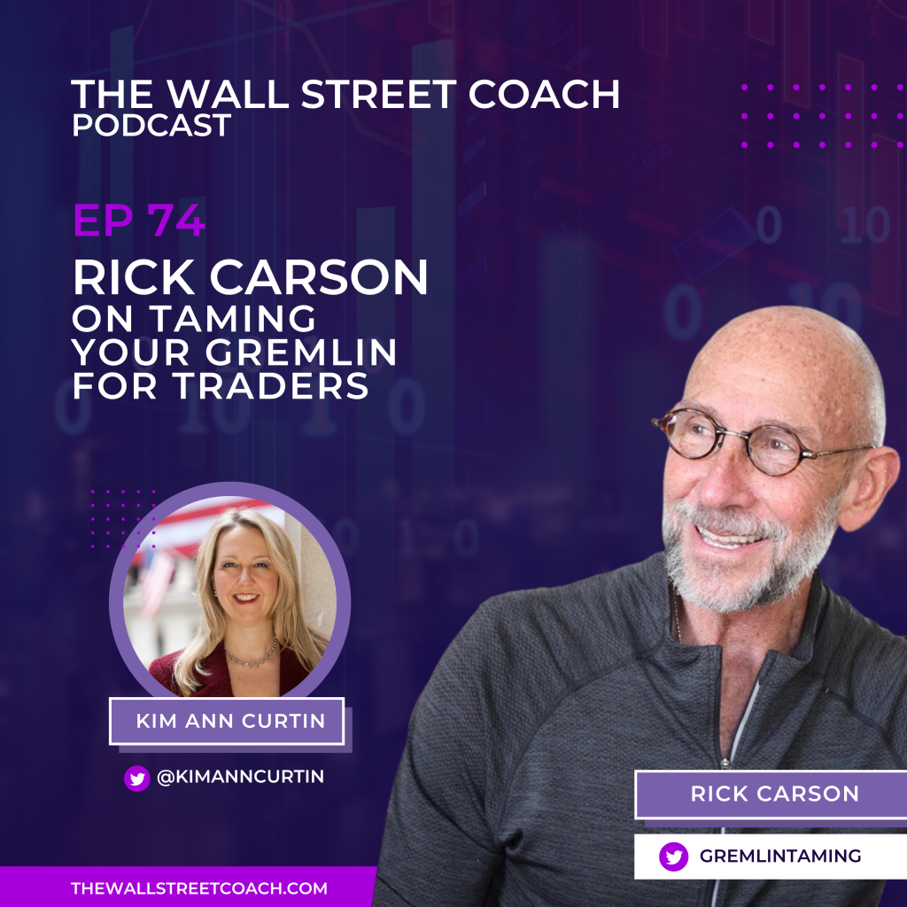 Ep 74: Rick Carson on Taming Your Gremlin for Traders - The Wall Street ...